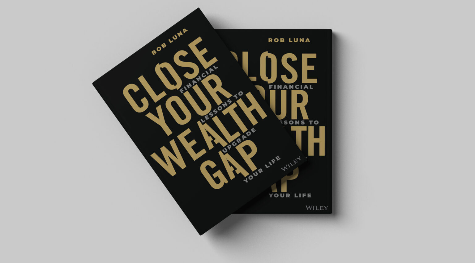 Close Your Wealth Gap Book! | Rob Luna